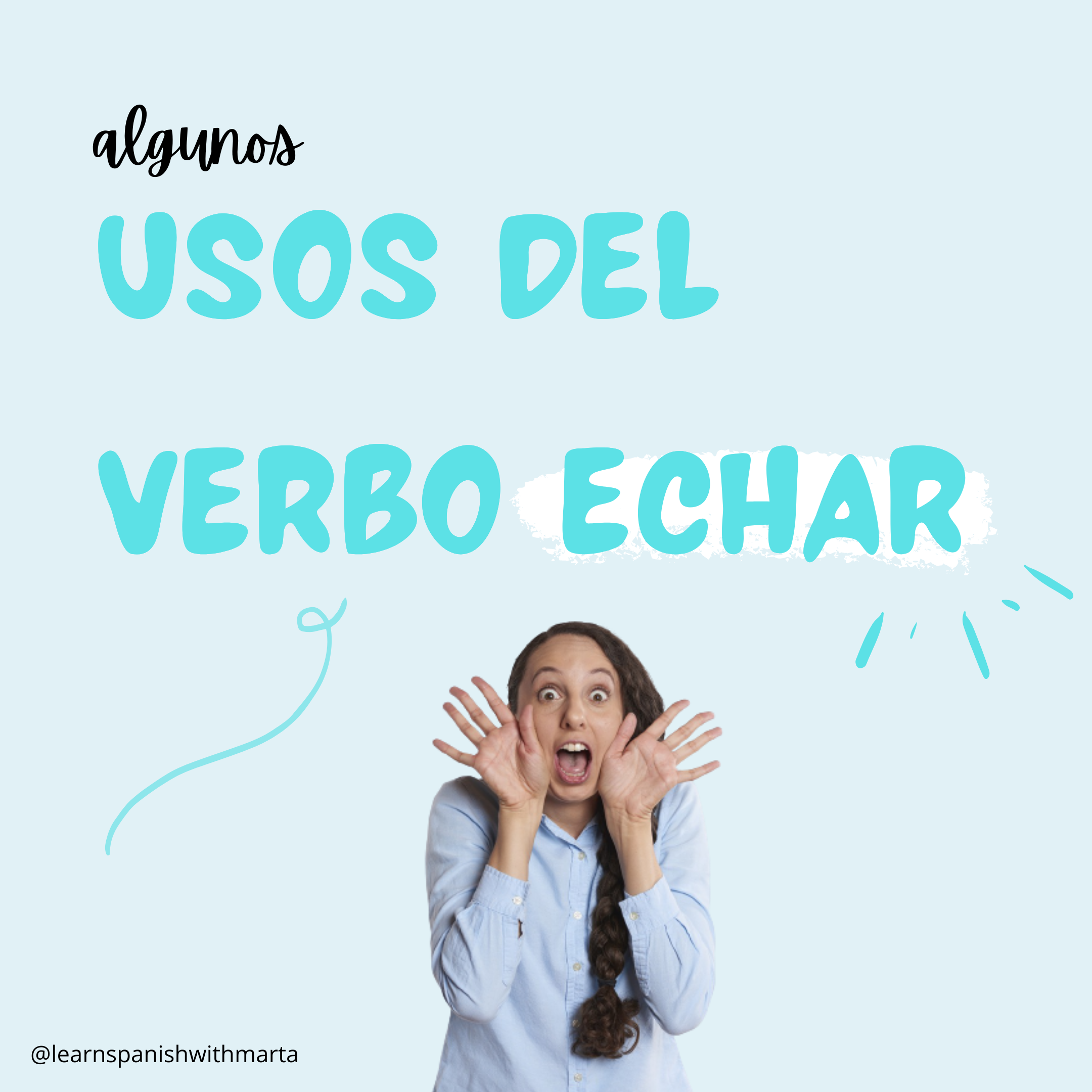 11. El verbo ECHAR - learnspanishwithmarta gramática